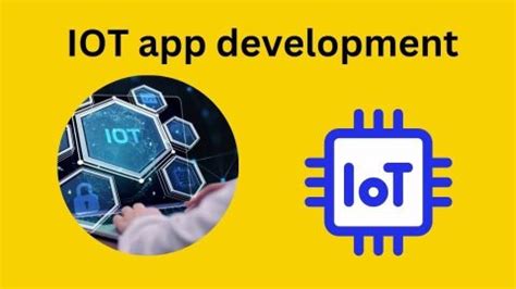 Unveiling The Potential Of IoT App Development A Comprehensive Exploration