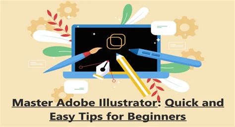 Master Adobe Illustrator Quick And Easy Tips For Beginners