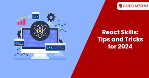 react skills tips and tricks for 2024 credo systemz