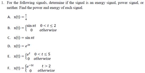 Solved For The Following Signals Determine If The Signal Chegg Com