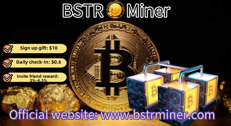 Bstr Miner Cloud Mining Platform Is Launched Opening A New Experience Of Low Threshold Wealth