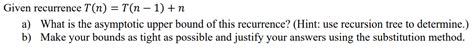 solved given recurrence t n t n 1 na ﻿what is the