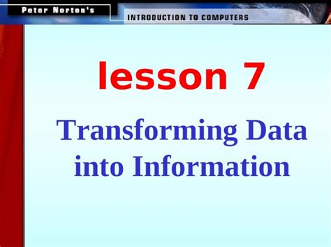 ppt transforming data into information lesson 7 this lesson includes