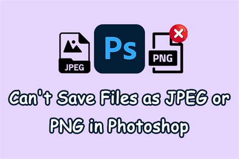 Cant Save Files As Jpeg Or Png In Photoshop Fix It Here