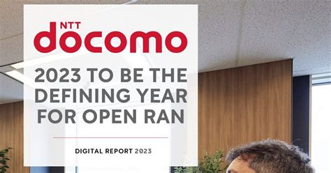 Ntt Docomo 2023 The Defining Year For Open Ran Networking Telco Magazine