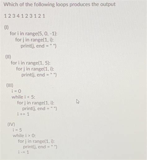 Solved Which Of The Following Loops Produces The Output