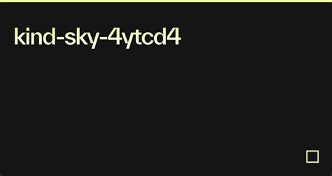 Kind Sky Ytcd Codesandbox