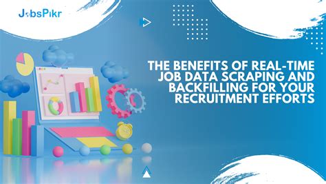 The Benefits Of Real Time Job Data Scraping