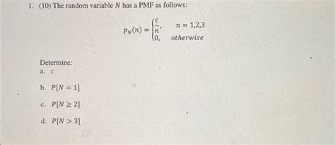 Solved 1 10 The Random Variable N Has A Pmf As Follows