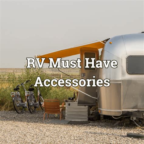 Rv Must Have Accessories 15 Super Useful Items Rovin Rv