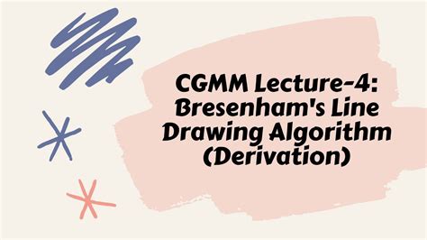 Cgmm Lecture 4 Bresenhams Line Drawing Algorithm Derivation Youtube