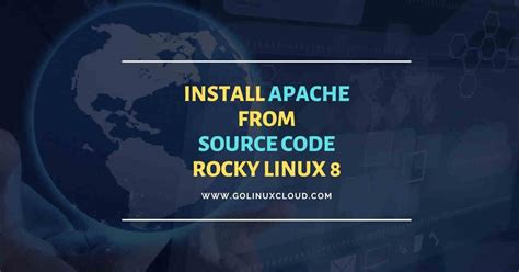 Install Apache From Source Code Rocky Linux Step By Step Golinuxcloud