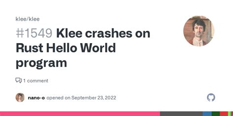 Klee Crashes On Rust Hello World Program · Issue 1549 · Kleeklee · Github