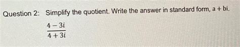 [answered] question 2 simplify the quotient write the answer in kunduz