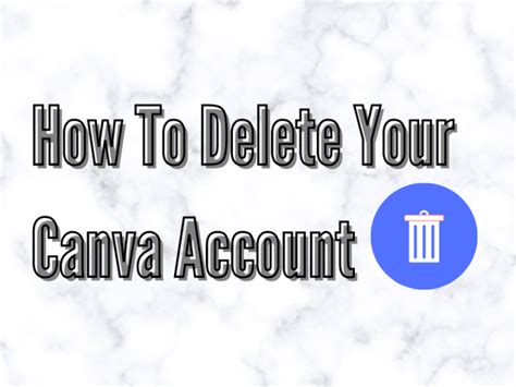How To Delete Your Canva Account Void Graphics