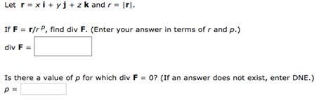 Solved Z K And R If F R Rp Find Div F Enter Your Chegg Com