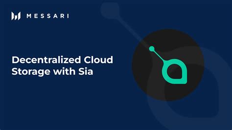 Decentralized Cloud Storage With Sia Messari