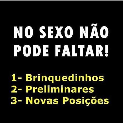 No sexo não pode faltar Eu Vc Brinquedinhos Preliminares e Novas Posições concordo