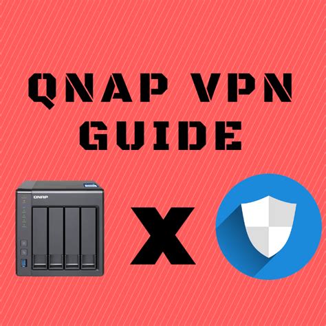 QNAP VPN In USA Setup Guide Enhance NAS Security