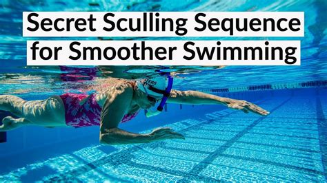 Secret Sculling Sequence For Smoother Freestyle Swimming Youtube