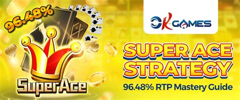 Super Ace Strategy Guide 96 48 Rtp Winning Tips
