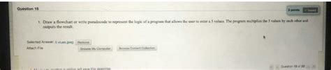 Solved Question Points Saved Draw A Flowchart Or Chegg