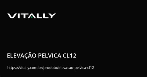 ElevaÇÃo PÉlvica Cl12 Vitally