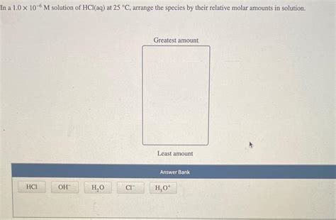 Solved In A 1 0106M Solution Of HCl Aq At 25C Arrange Chegg Com