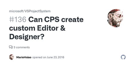 can cps create custom editor and designer · issue 136 · microsoft vsprojectsystem · github