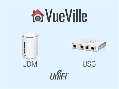 Ubiquiti UDM Vs USG VueVille
