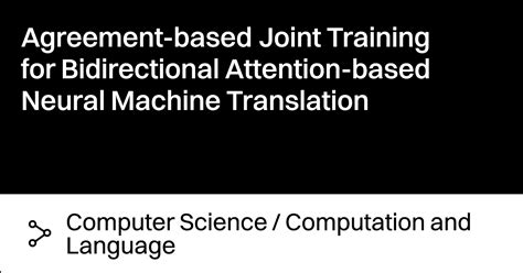 Agreement Based Joint Training For Bidirectional Attention Based Neural Machine Translation