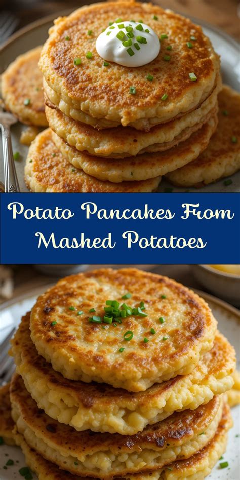 Mashed Potato Pancakes Recipe Crispy Golden Comfort Food Recipe Mashed Potato Pancakes