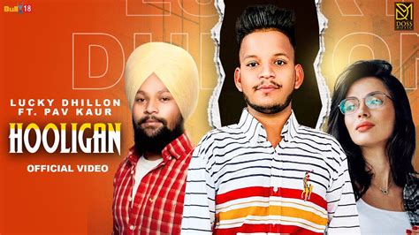 Hoolingan Full Song Lucky Dhillon Ft Pav Kaur Latest Punjabi Songs I Doss Music Youtube