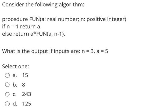 Consider The Following Algorithm Procedure Funa Real Number N Positive Integer If Mathrmn1