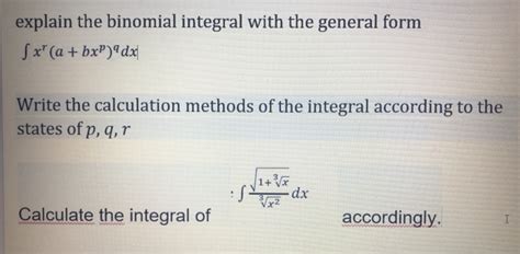 Solved Explain The Binomial Integral With The General Form