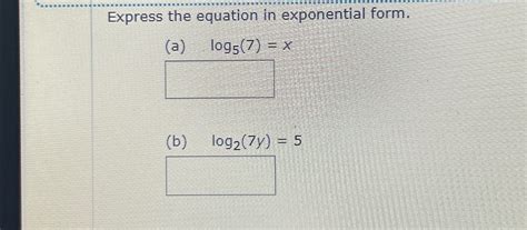 Solved Express The Equation In Exponential