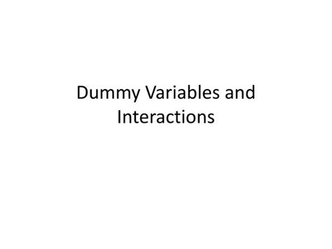 Ppt Dummy Variables And Interactions Powerpoint Presentation Free