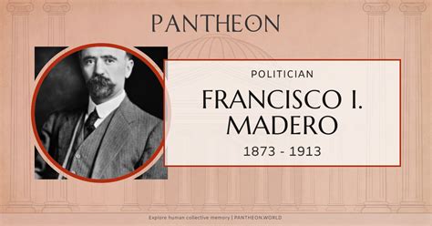 Francisco I Madero Biography Pantheon
