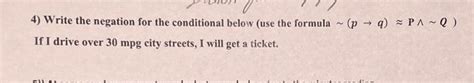 Solved 4 Write The Negation For The Conditional Below Use