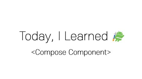 🔥til🔥jetpack Compose Component