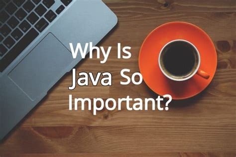 Why Is Java Still So Important Comp Sci Central