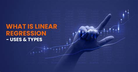 What Are Linear Regression Uses And Types