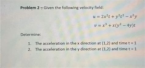 Solved Problem Given The Following Velocity Chegg