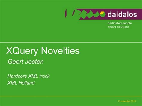 Xquery Novelties Xml Holland 2010 Hardcore Xml Ppt