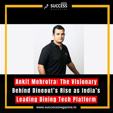 Ankit Mehrotra The Visionary Behind Dineouts Rise As Indias Leading