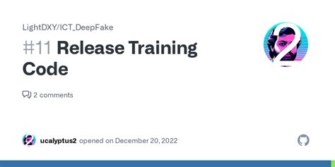 Release Training Code Issue LightDXY ICT DeepFake GitHub