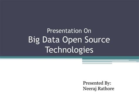 Big Data Open Source Technologies Pptx