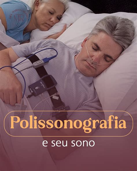 Polissonografia E Seu Sono Dra Mariana Rufino Otorrino E Medicina