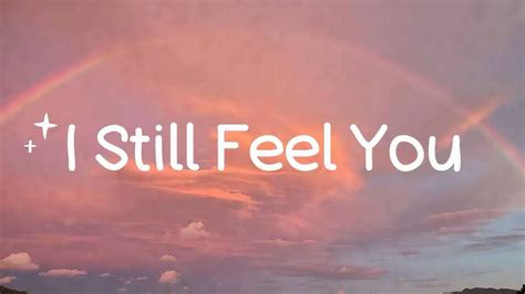 I Still Feel You Sad Song Lyrics Theara Lyric Youtube