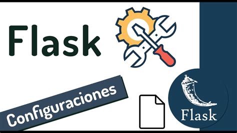 🥐 Crear Un Archivo De Configuración Para El Proyecto En Flask 4 Youtube